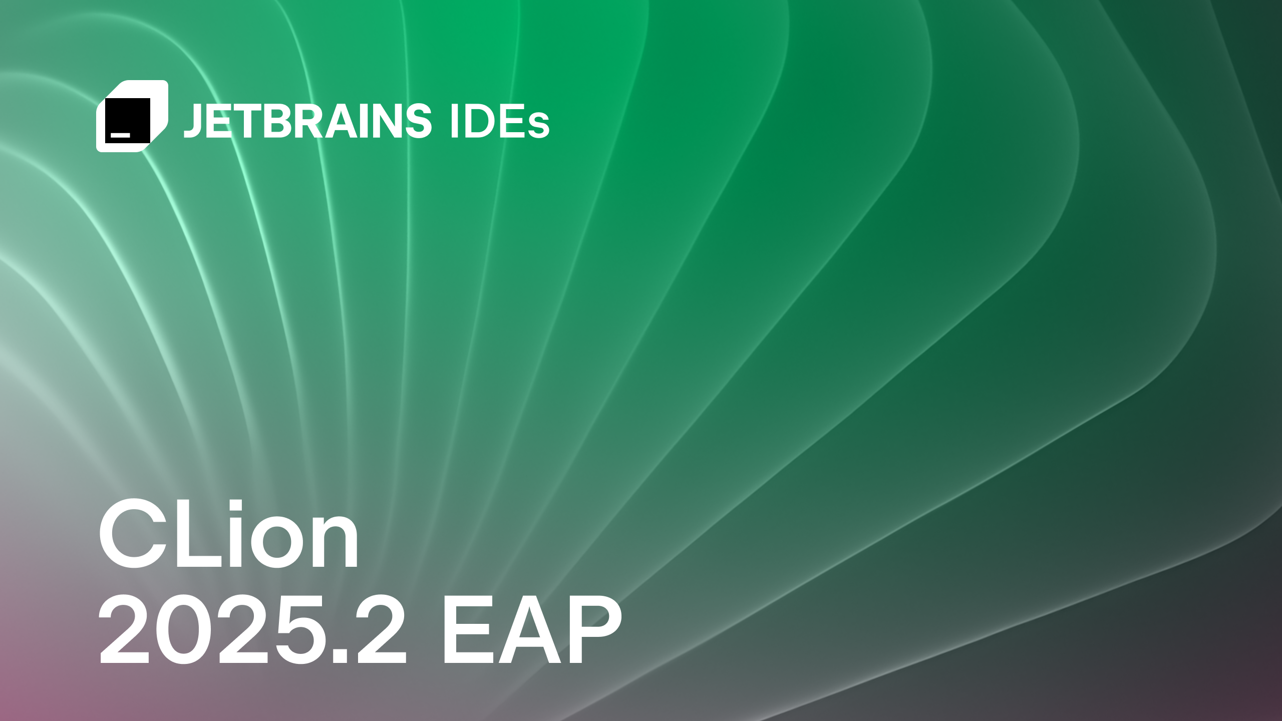 The CLion 2025.2 Early Access Program Is Open | The CLion Blog