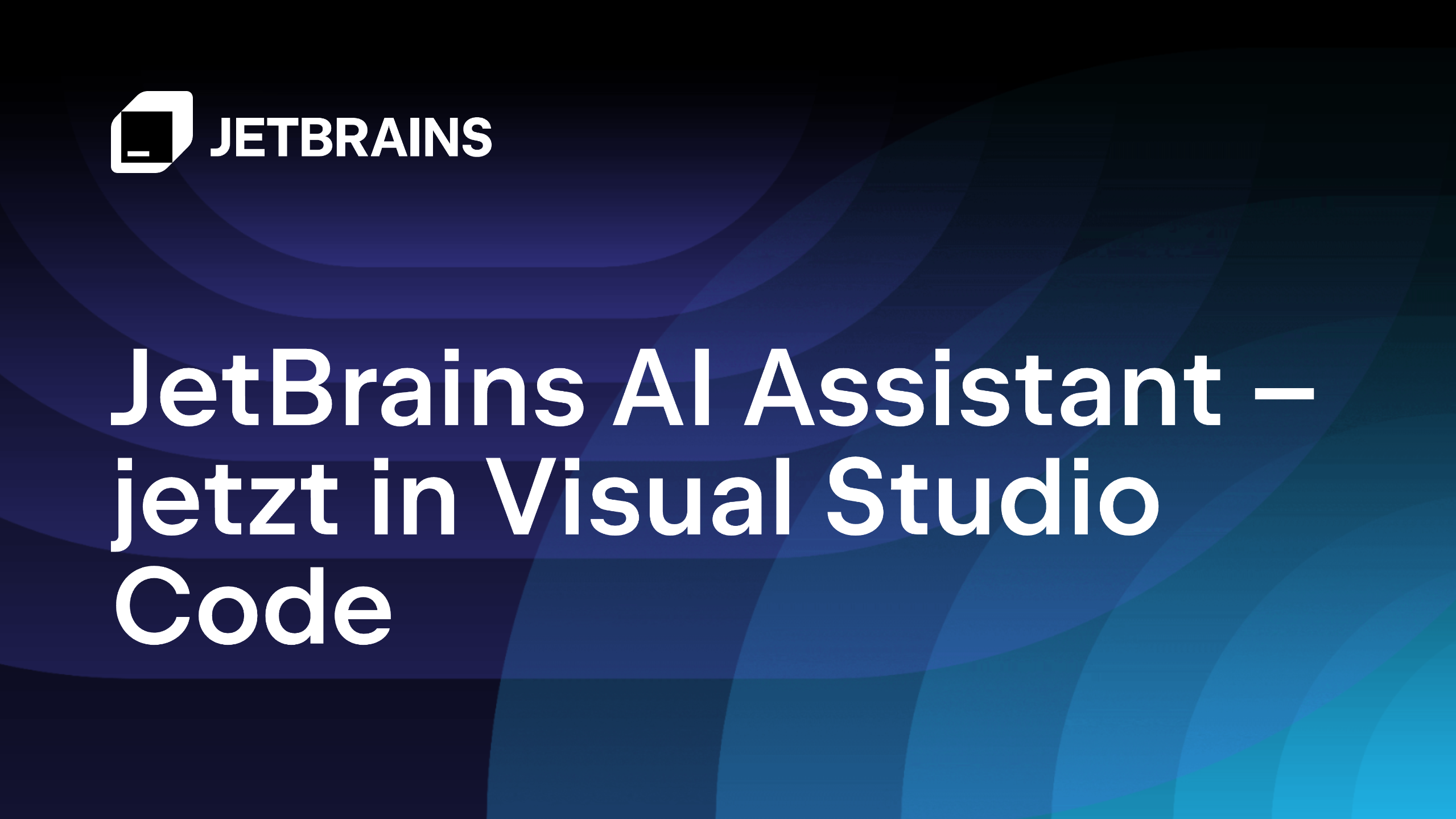 JetBrains AI Assistant – jetzt in Visual Studio Code | The JetBrains AI Blog