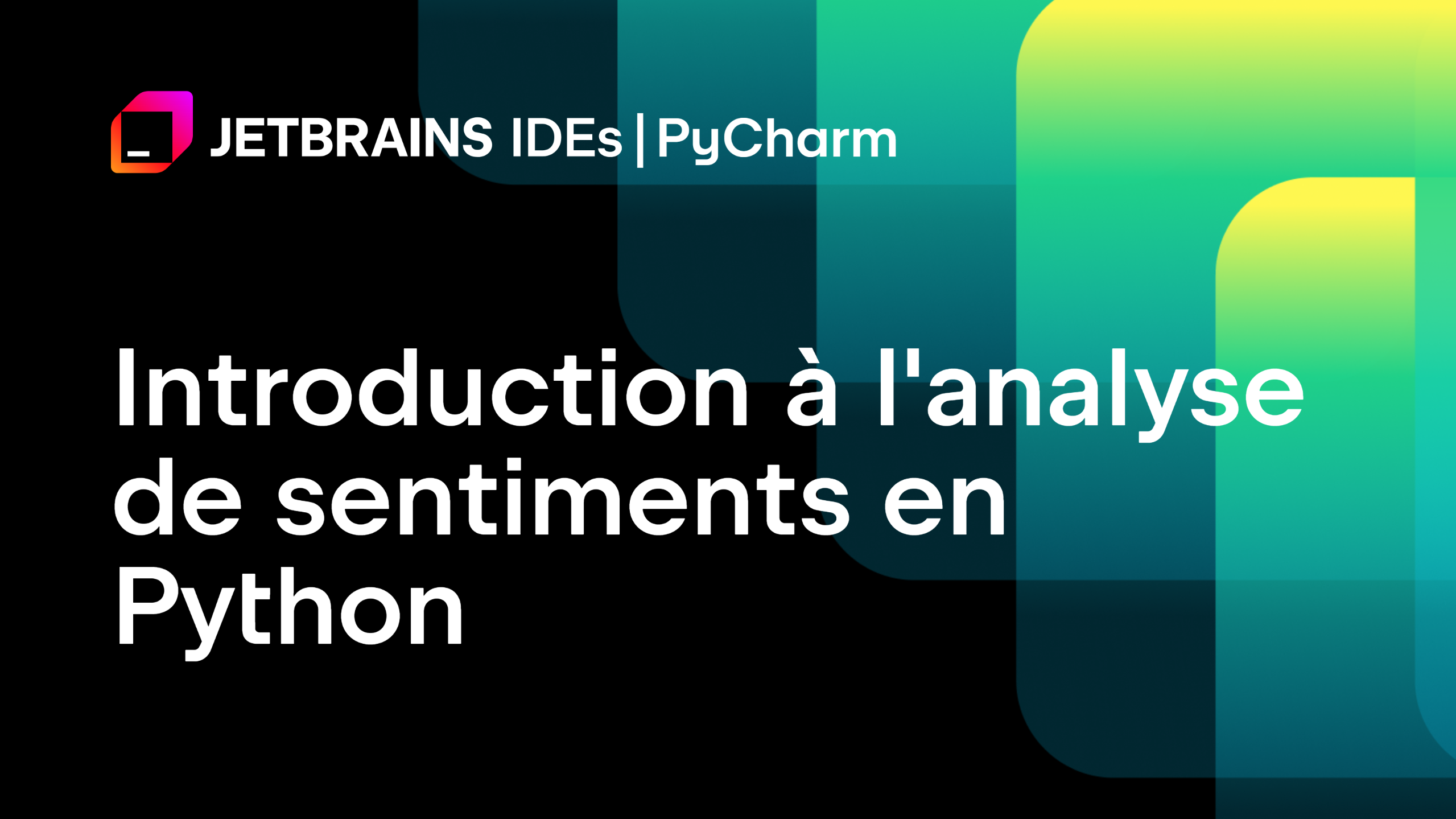 Introduction à l'analyse de sentiments en Python | The PyCharm Blog