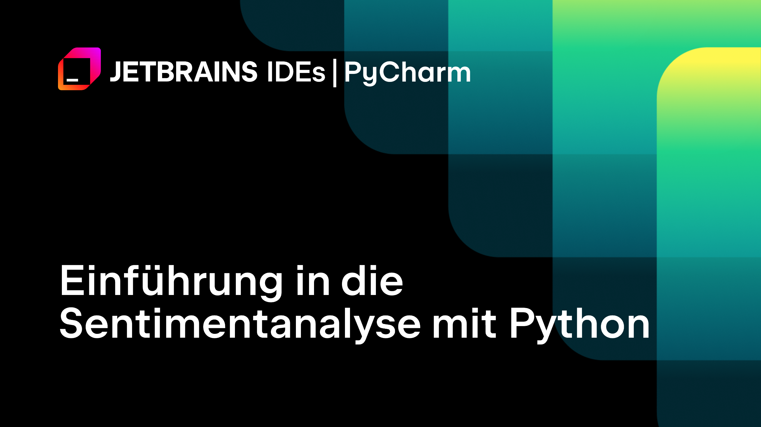 Einführung in die Sentimentanalyse mit Python | The PyCharm Blog