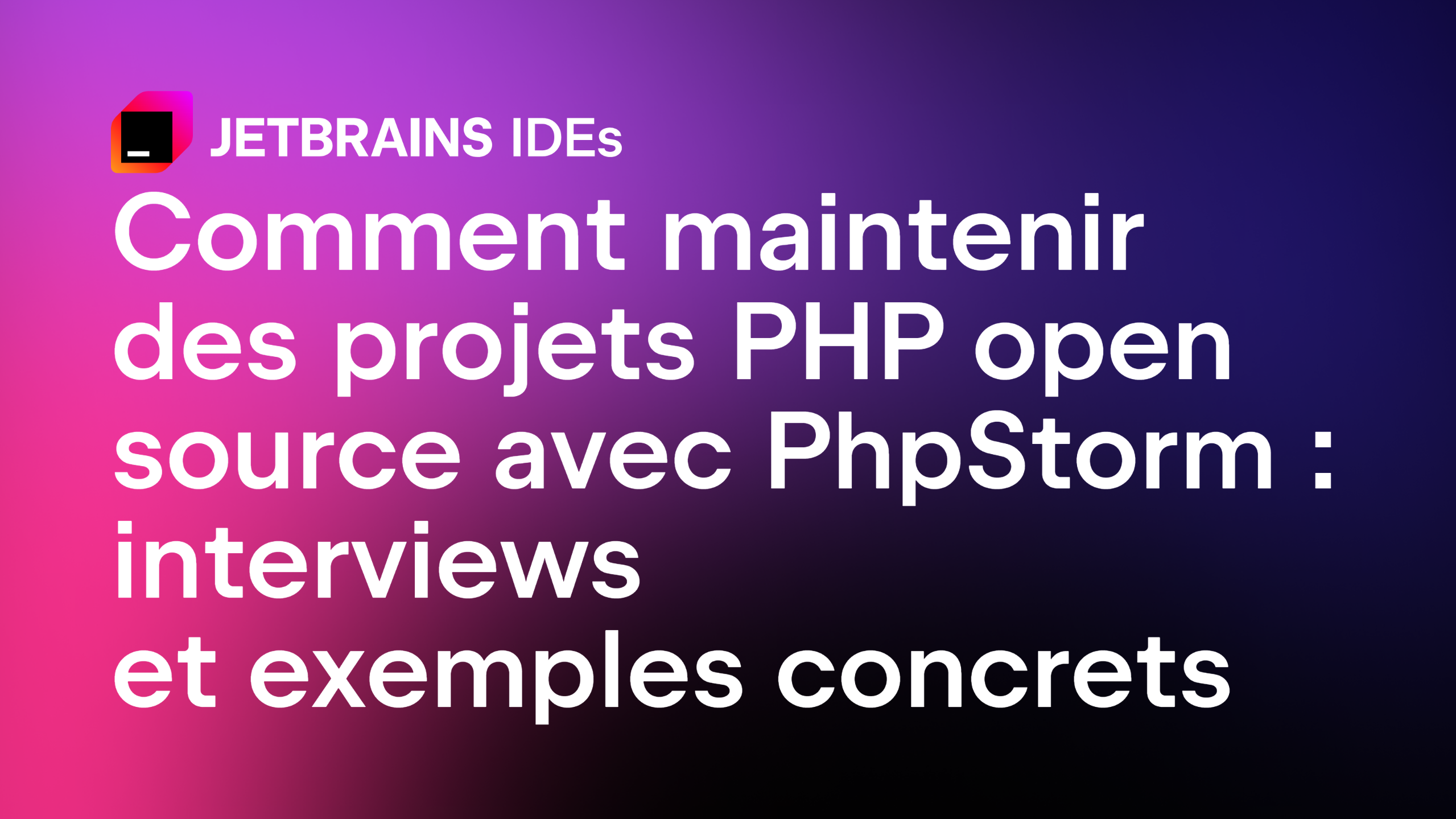 Comment PhpStorm aide à maintenir des projets PHP open source ...
