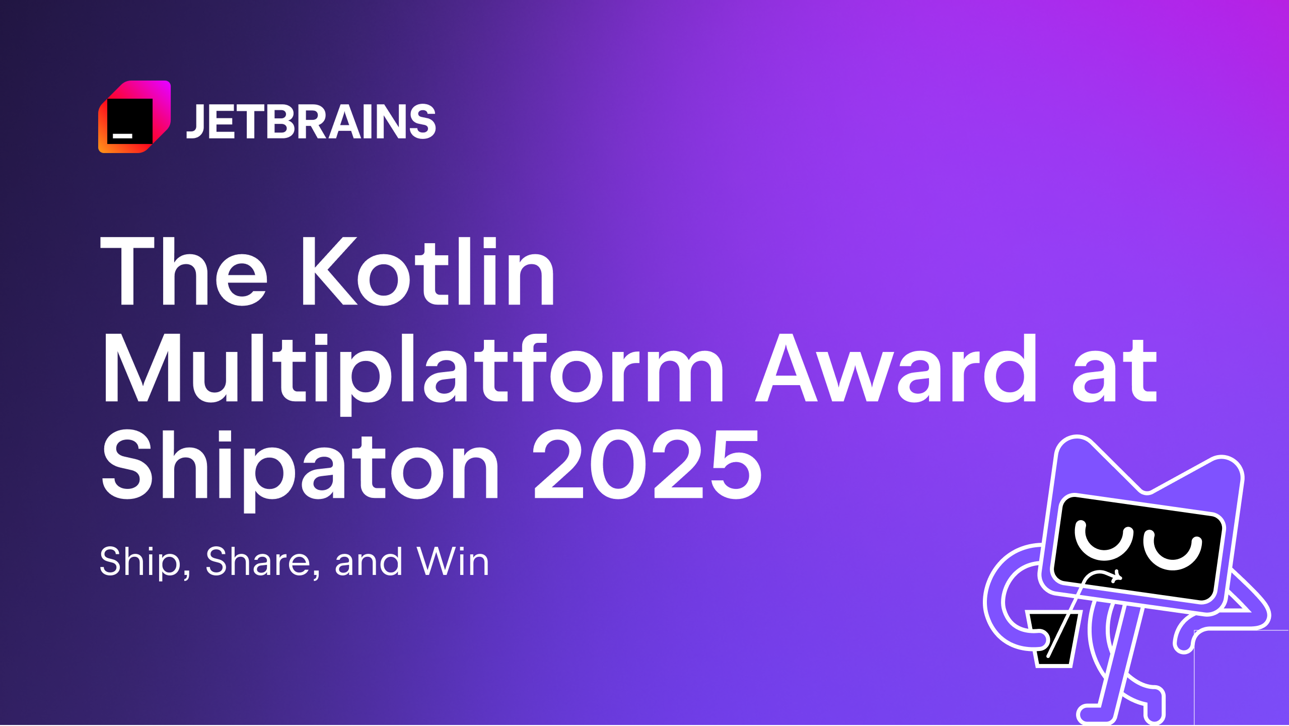Ship, Share, and Win: The Kotlin Multiplatform Award at Shipaton 2025 | The Kotlin Blog