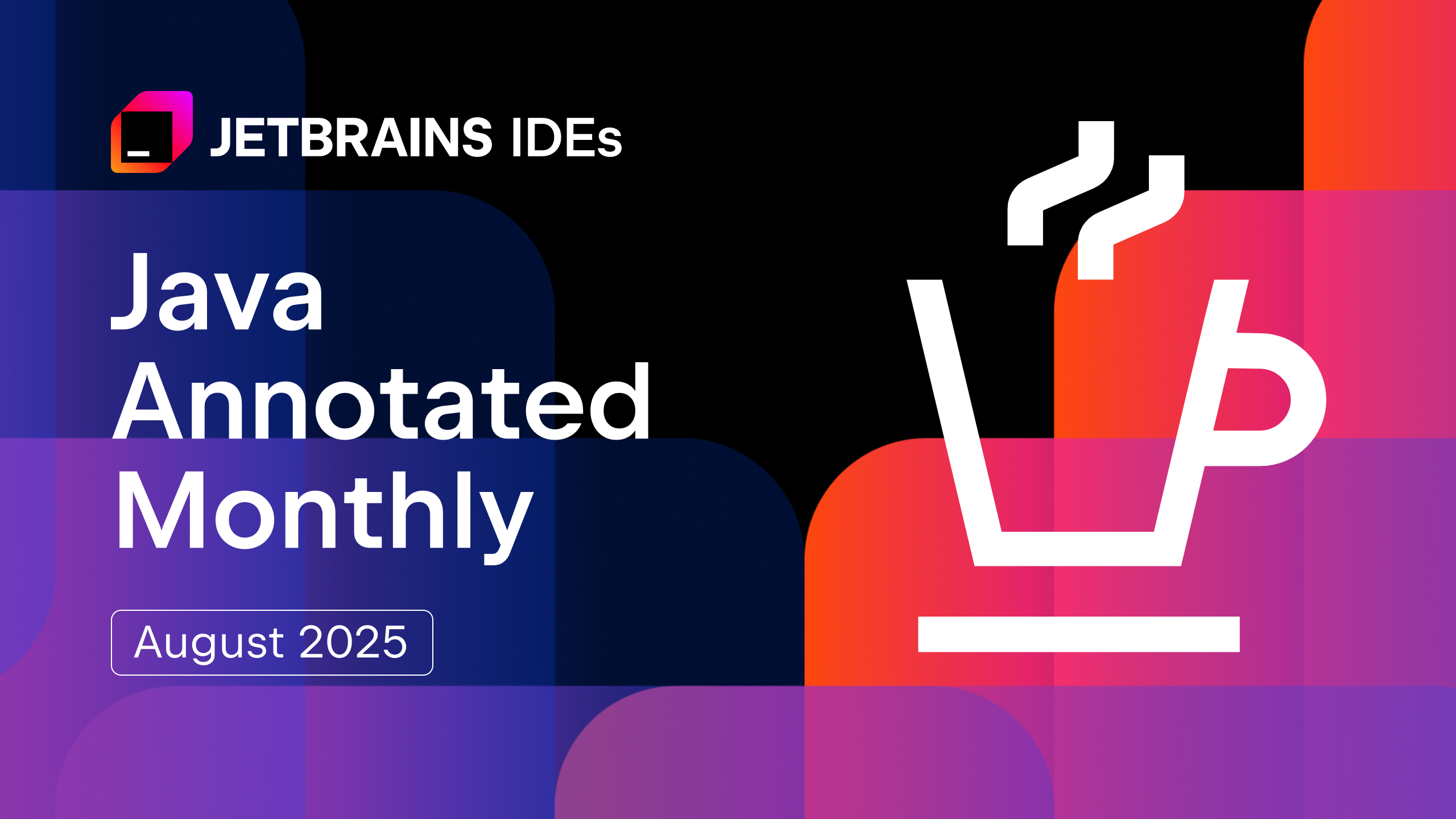 Java Annotated Monthly – August 2025 | The IntelliJ IDEA Blog