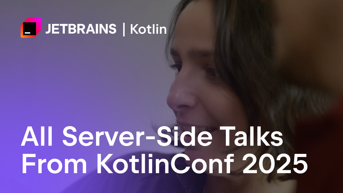Kotlin on the Backend – What’s New From KotlinConf 2025 | The Kotlin Blog