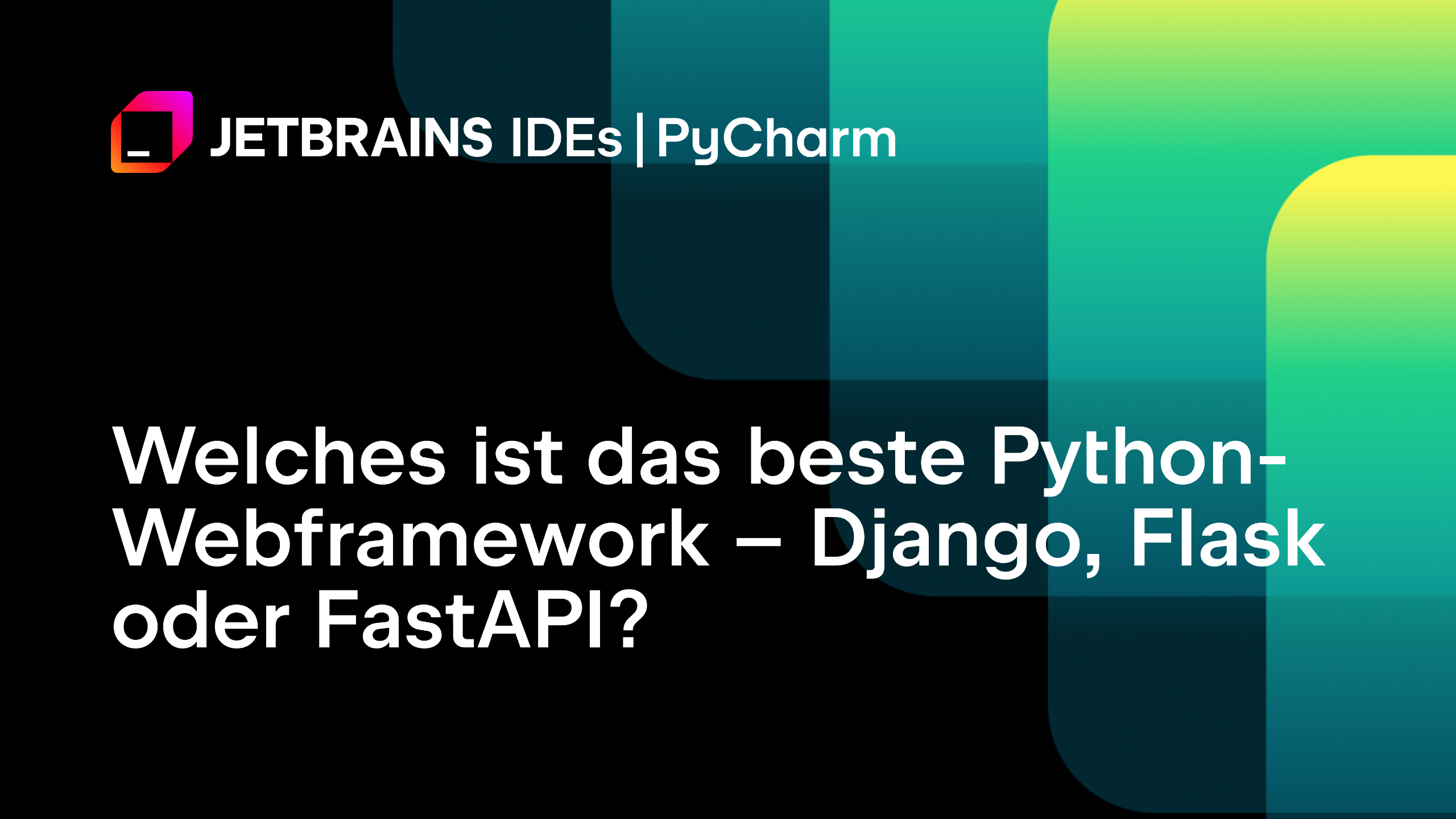Welches ist das beste Python-Webframework – Django, Flask oder FastAPI? | The PyCharm Blog