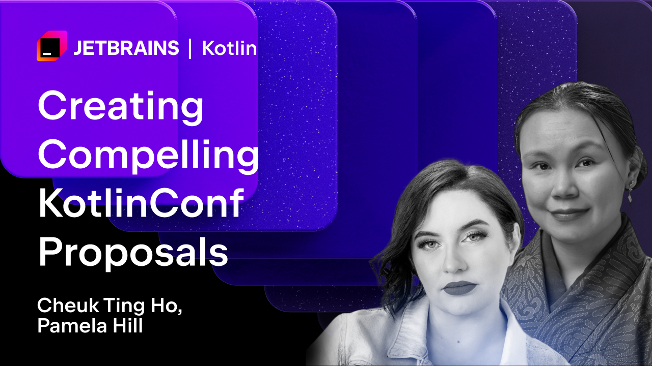 Your Voice Belongs Here: Creating Compelling KotlinConf Proposals [Livestream] | The Kotlin Blog