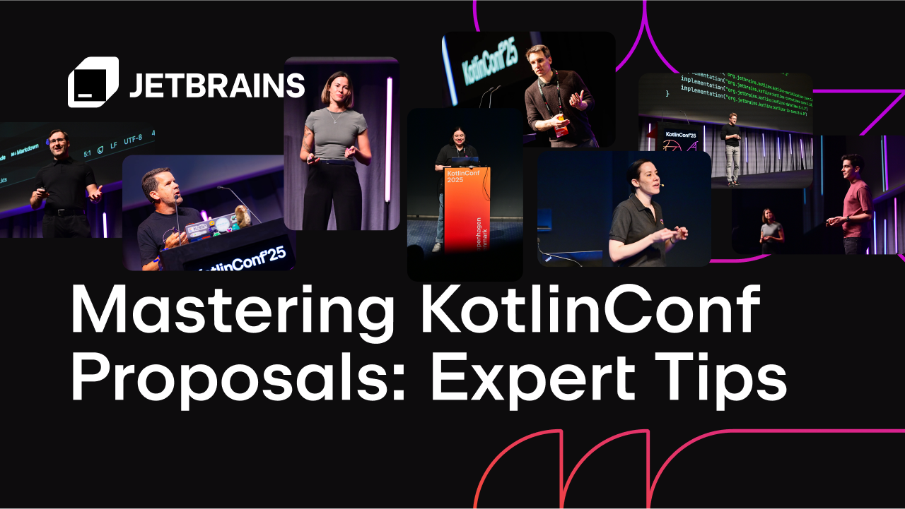 Crafting Your KotlinConf Proposal: Expert Tips to Help You Stand Out | The Kotlin Blog