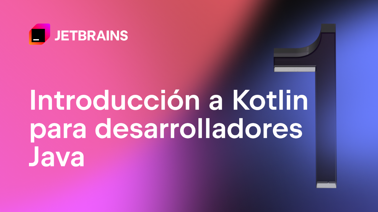 Introducción a Kotlin para desarrolladores Java | The Kotlin Blog