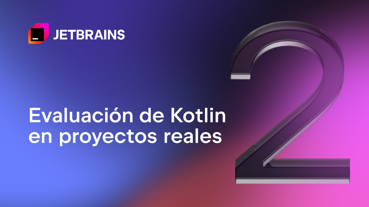 Evaluación de Kotlin en proyectos reales | The Kotlin Blog