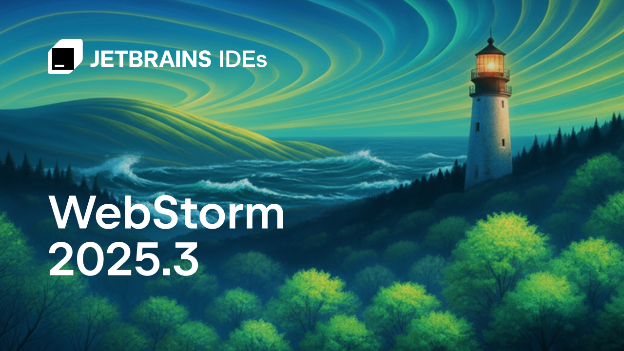 WebStorm 2025.3: Enhanced Monorepo Support, Framework Improvements ...