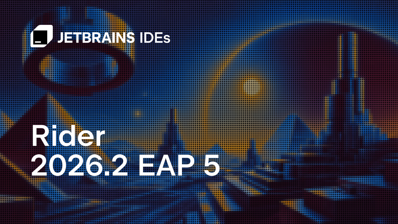 Rider 2026.2 EAP 5: Code Quality Checks for Your AI Agents, and More ...